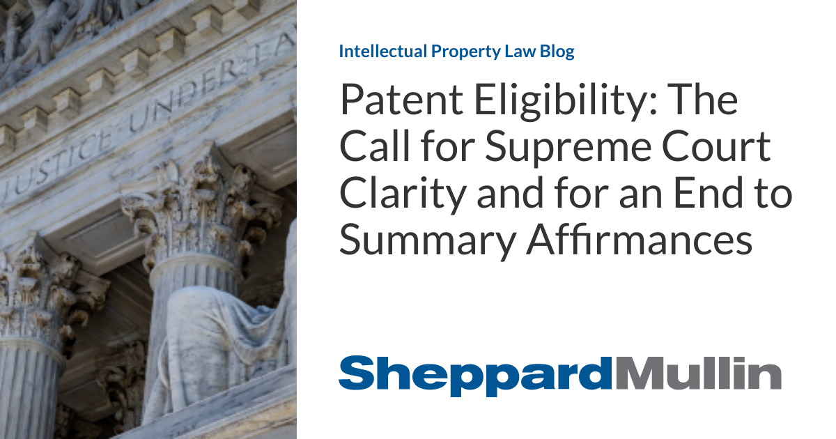 Patent Eligibility: The Call for Supreme Court Clarity and for an End ...