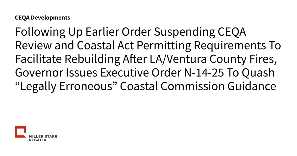 Following Up Earlier Order Suspending CEQA Review and Coastal Act ...