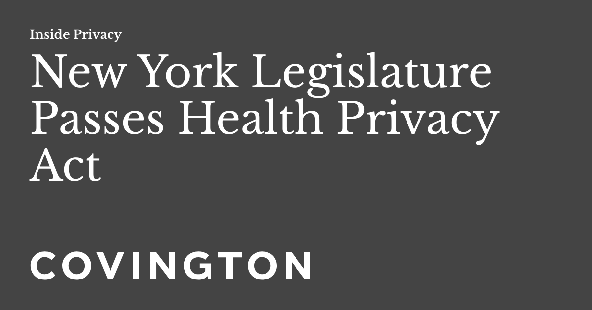 New York Legislature Passes Health Privacy Act | Inside Privacy