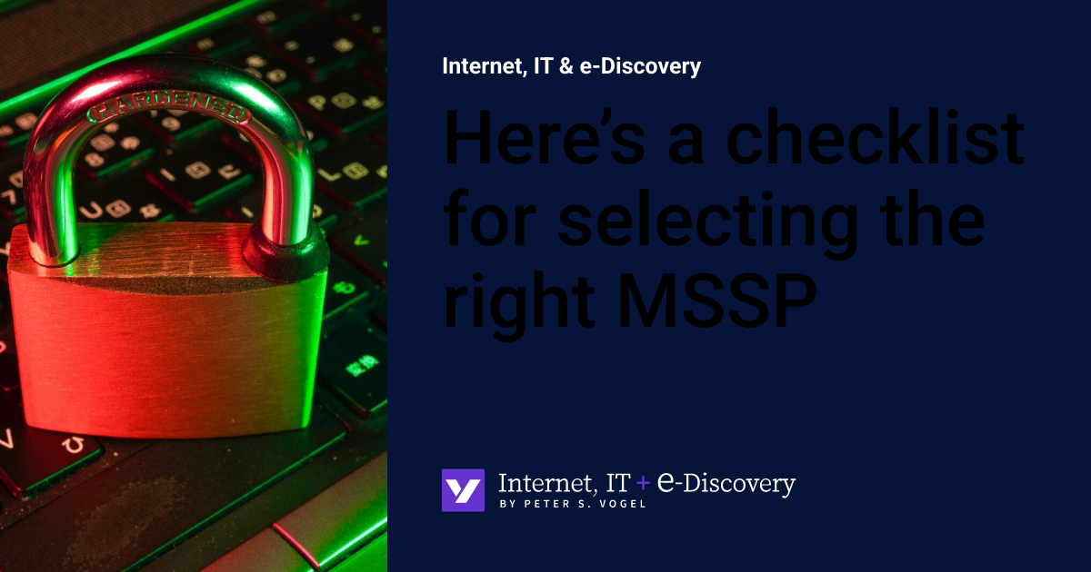Here’s a checklist for selecting the right MSSP | Internet, IT & e-Discovery