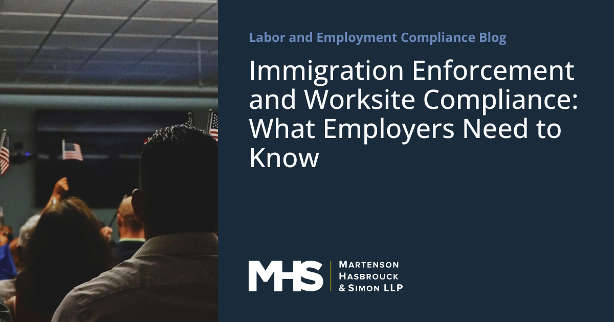 Immigration Enforcement and Worksite Compliance: What Employers Need to ...