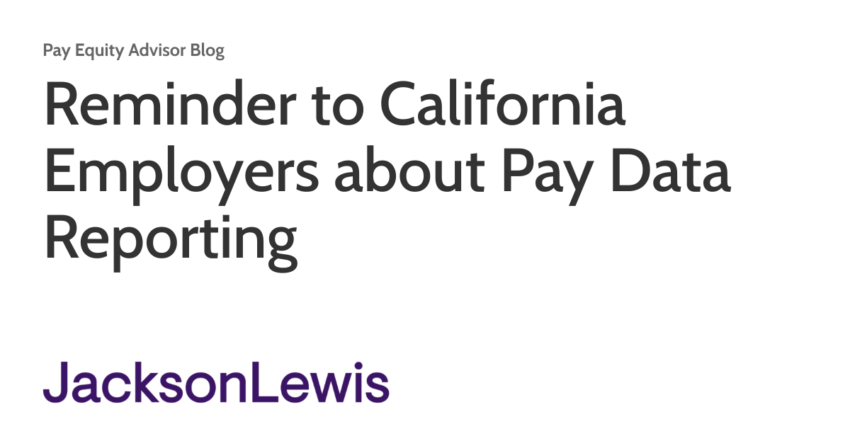 Reminder to California Employers about Pay Data Reporting | Pay Equity Advisor Blog