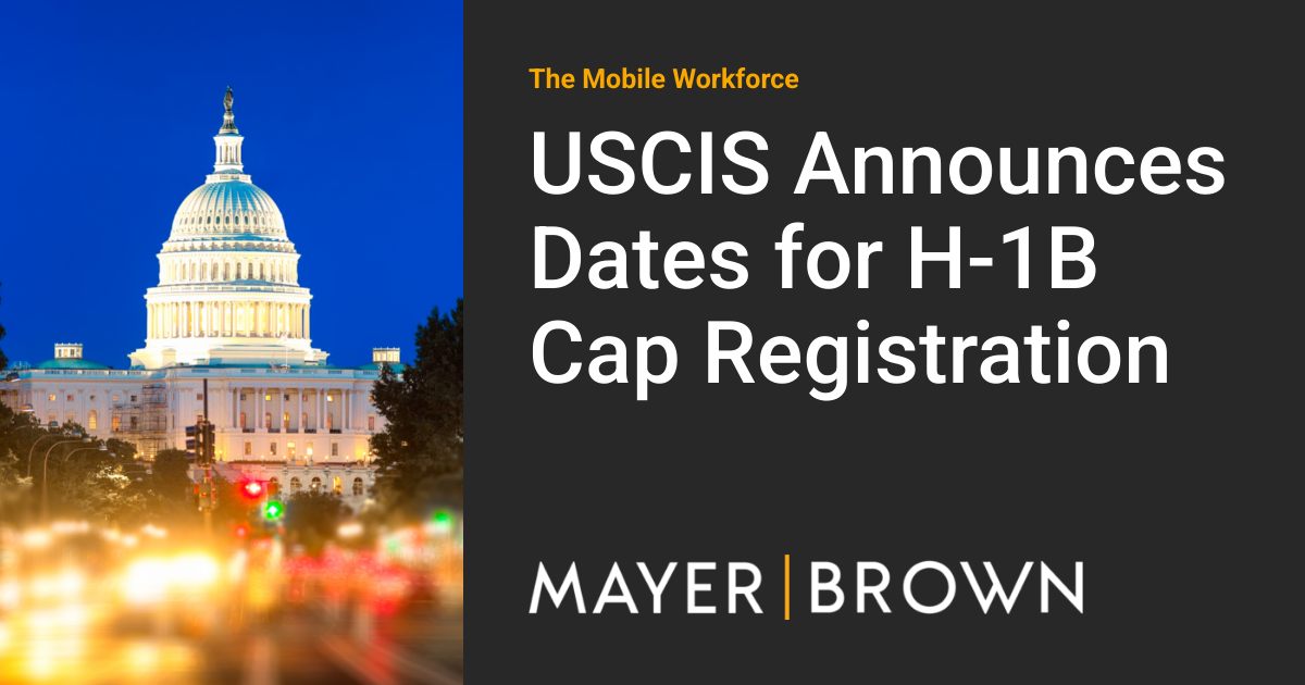 USCIS Announces Dates for H-1B Cap Registration | The Mobile Workforce