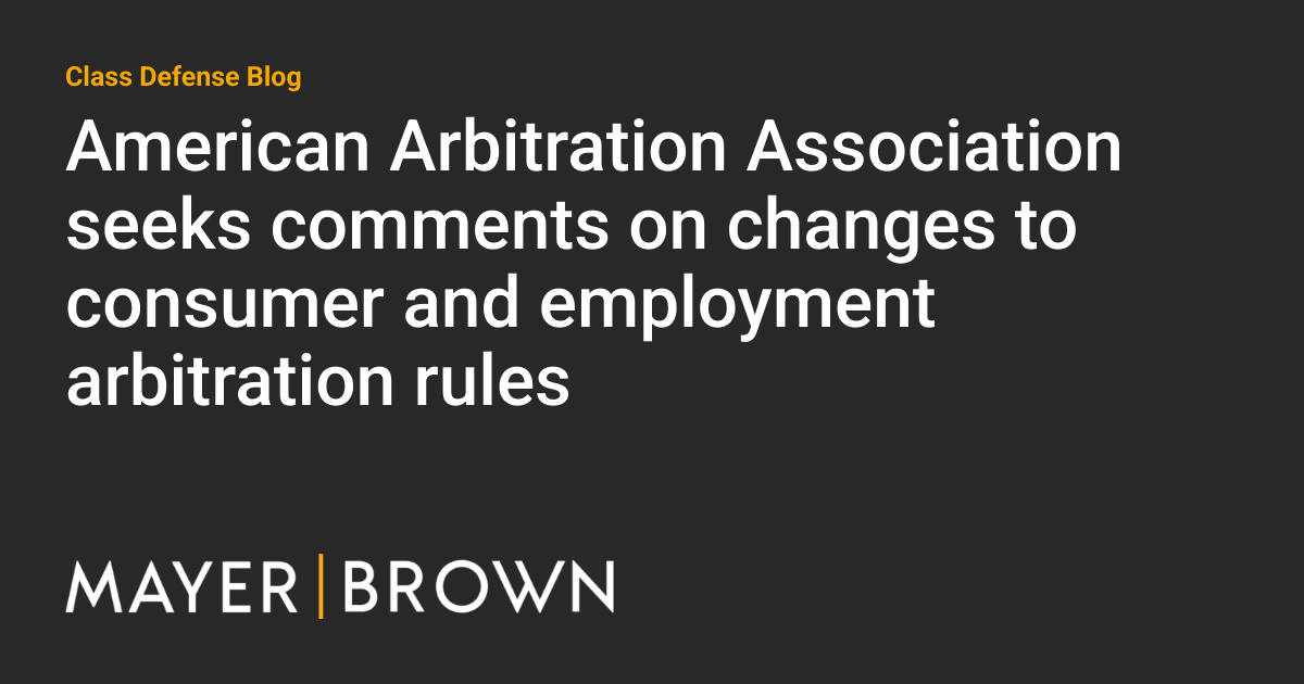 American Arbitration Association seeks comments on changes to consumer ...
