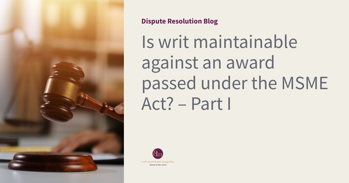 Is writ maintainable against an award passed under the MSME Act? – Part ...