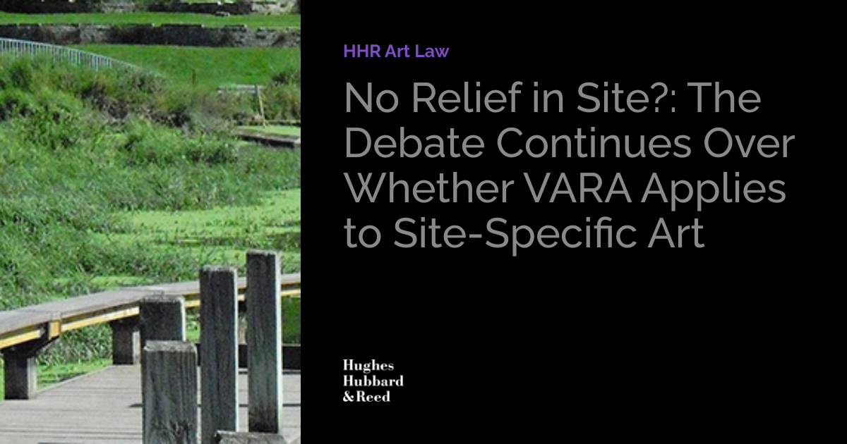 No Relief in Site?: The Debate Continues Over Whether VARA Applies to ...