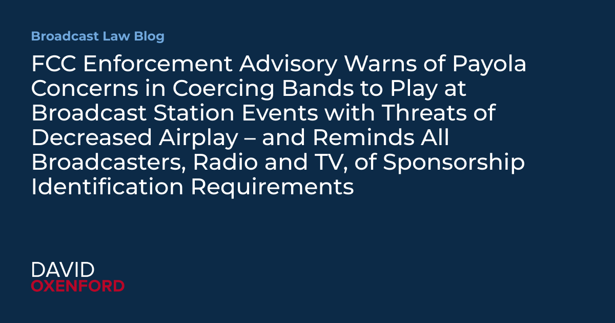 FCC Enforcement Advisory Warns of Payola Concerns in Coercing Bands to ...