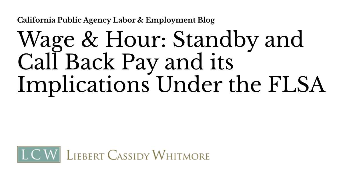 Wage & Hour: Standby and Call Back Pay and its Implications Under the ...