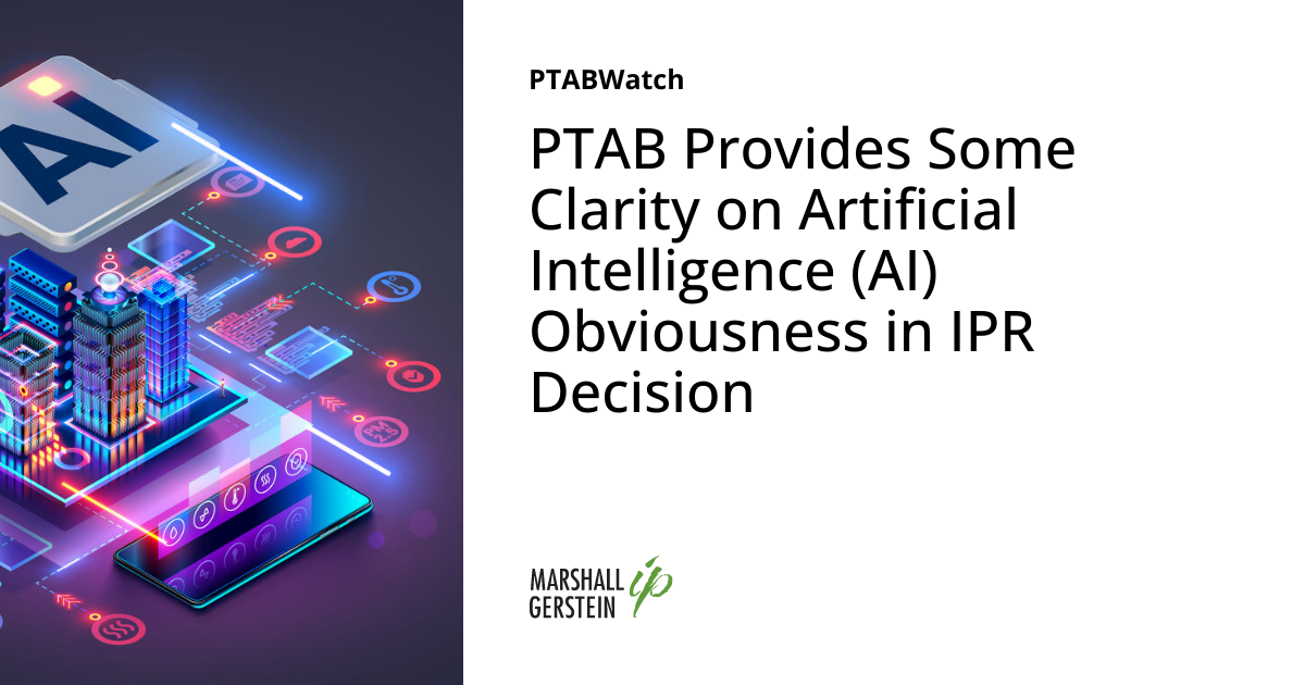 PTAB Provides Some Clarity on Artificial Intelligence (AI) Obviousness ...