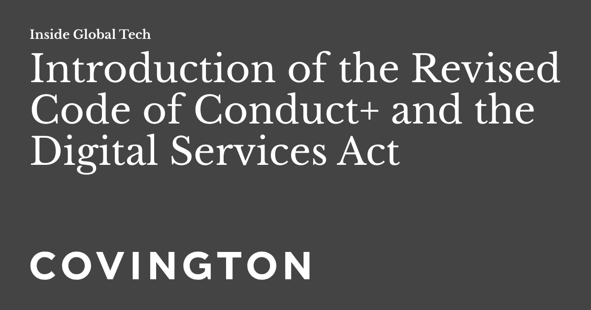 Introduction of the Revised Code of Conduct+ and the Digital Services ...