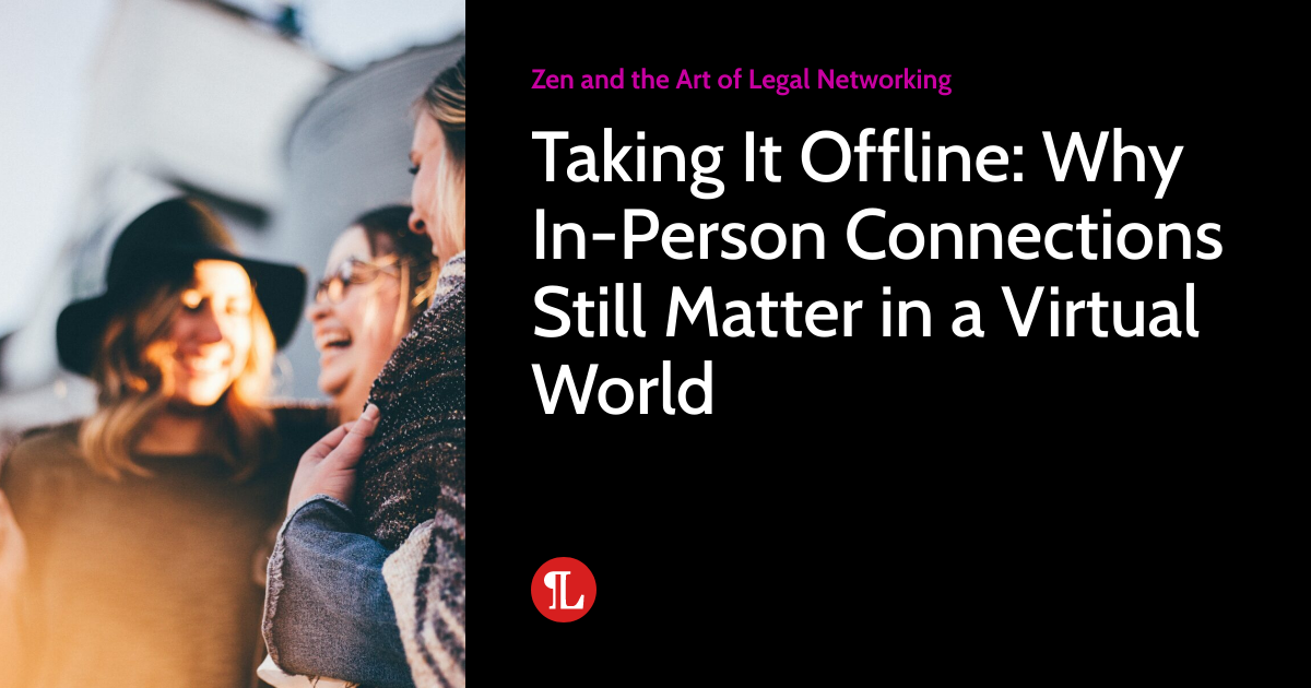 Taking It Offline: Why In-Person Connections Still Matter in a Virtual ...