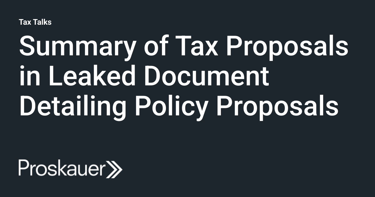 Summary of Tax Proposals in Leaked Document Detailing Policy Proposals ...