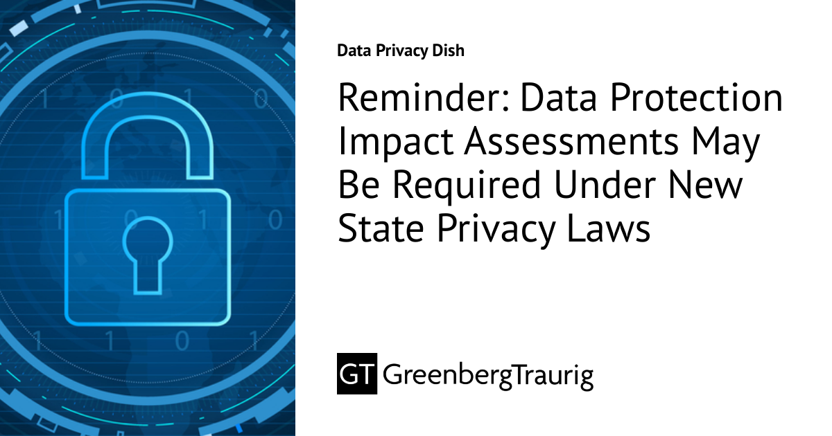 Reminder: Data Protection Impact Assessments May Be Required Under New ...