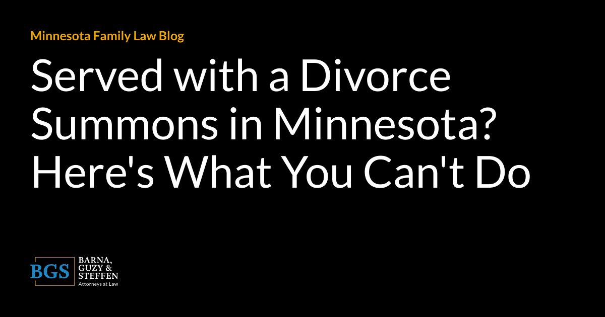 Served with a Divorce Summons in Minnesota? Here's What You Can't Do