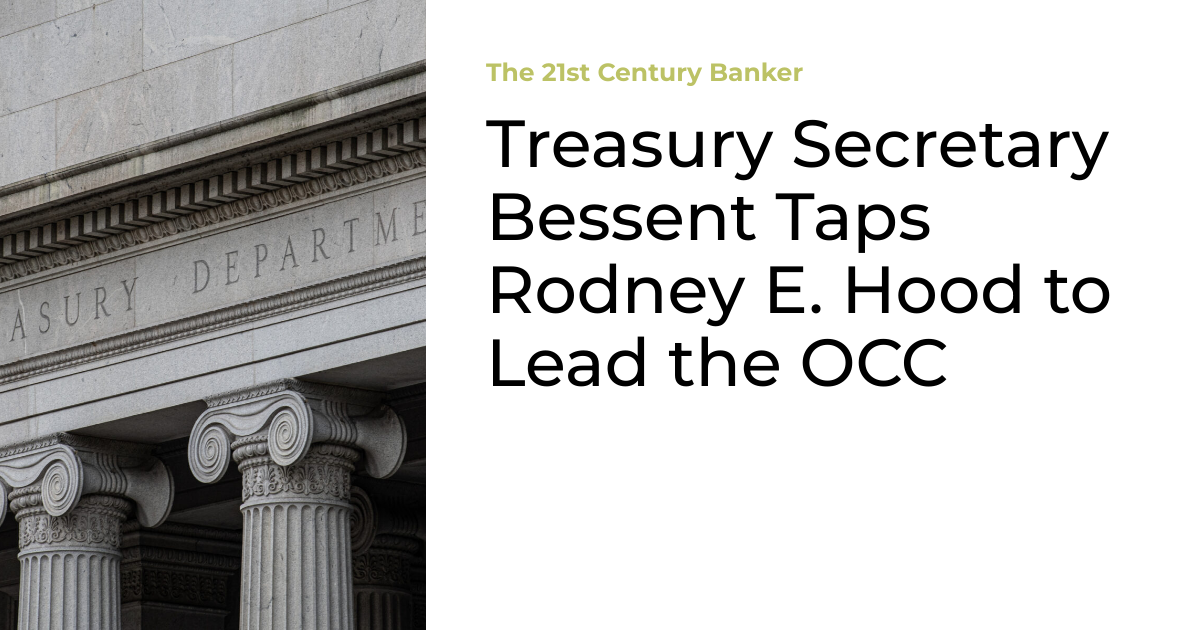 Treasury Secretary Bessent Taps Rodney E. Hood to Lead the OCC | The ...