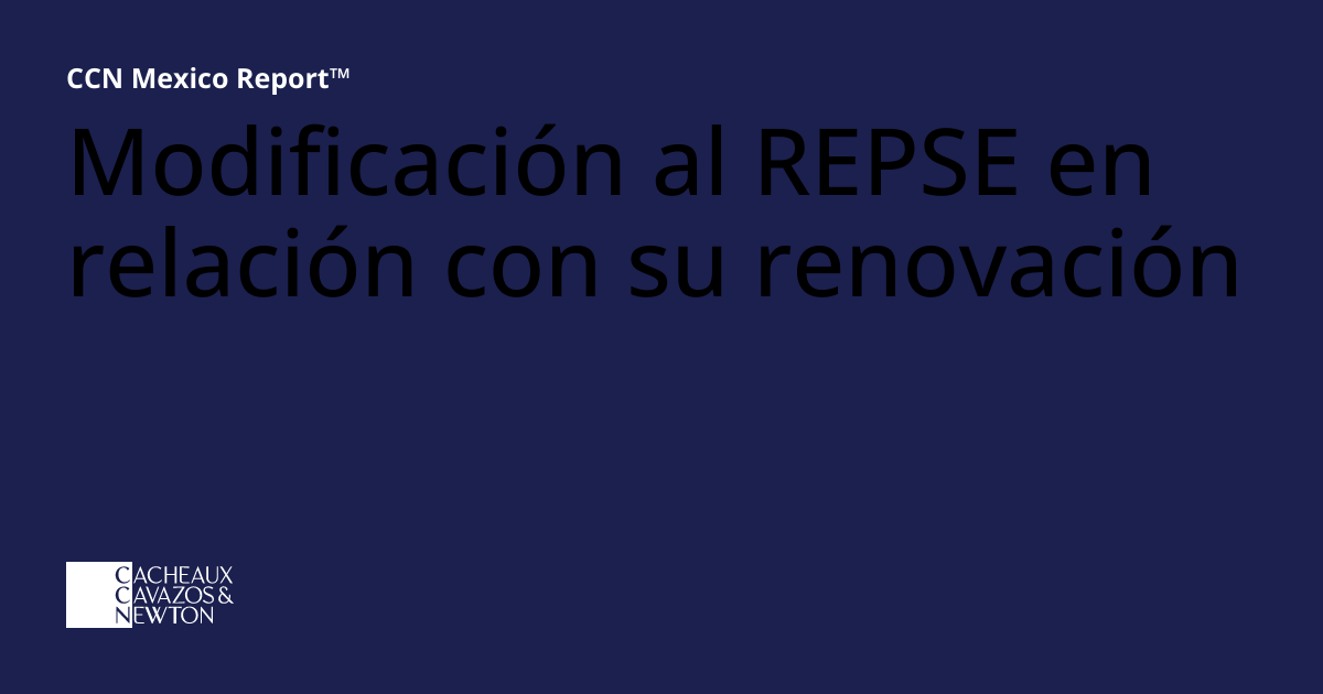 Modificación al REPSE en relación con su renovación | Informe CCN México™