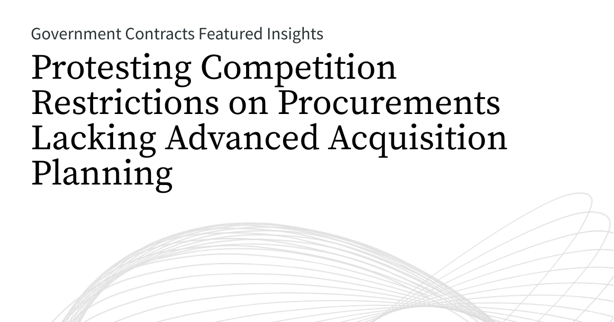 Protesting Competition Restrictions on Procurements Lacking Advanced ...