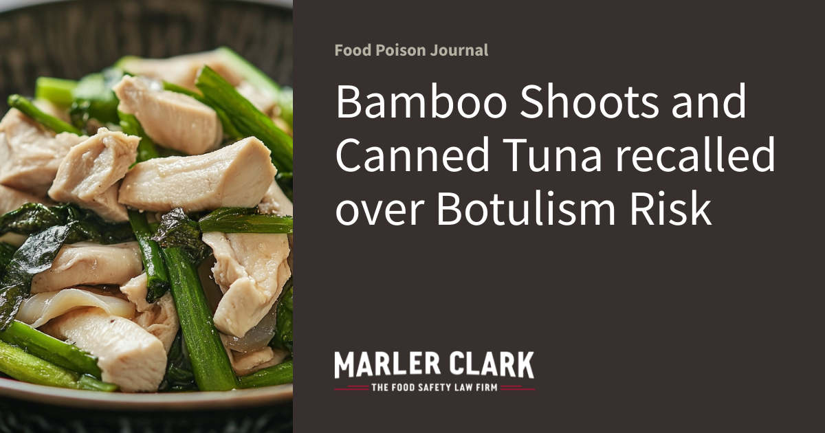 Bamboo Shoots and Canned Tuna recalled over Botulism Risk | Food Poison ...