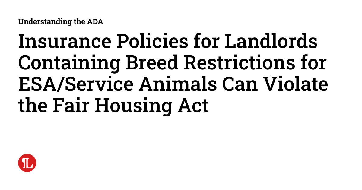 Insurance Policies for Landlords Containing Breed Restrictions for ESA ...