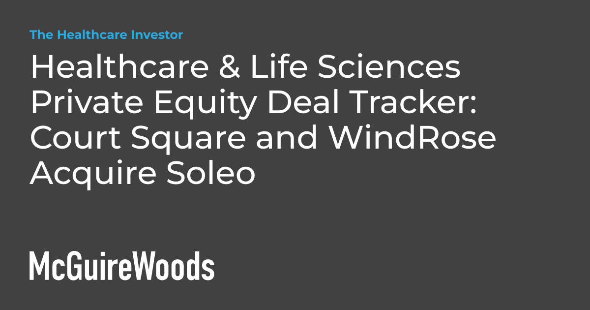 Healthcare & Life Sciences Private Equity Deal Tracker: Court Square ...