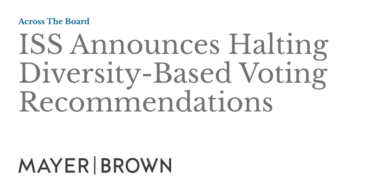 ISS Announces Halting Diversity-Based Voting Recommendations | Across ...