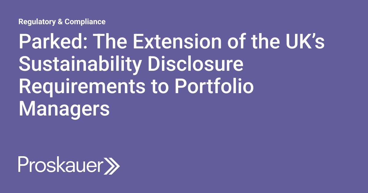 Parked: The Extension of the UK’s Sustainability Disclosure ...