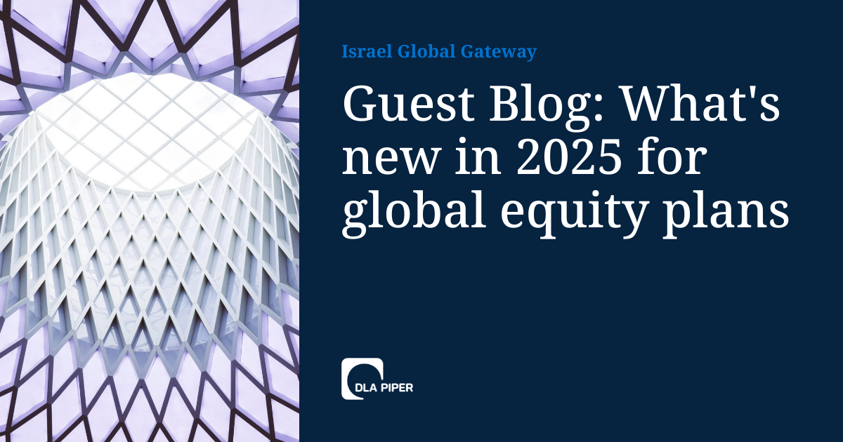 Guest Blog: What's new in 2025 for global equity plans | Israel Global ...