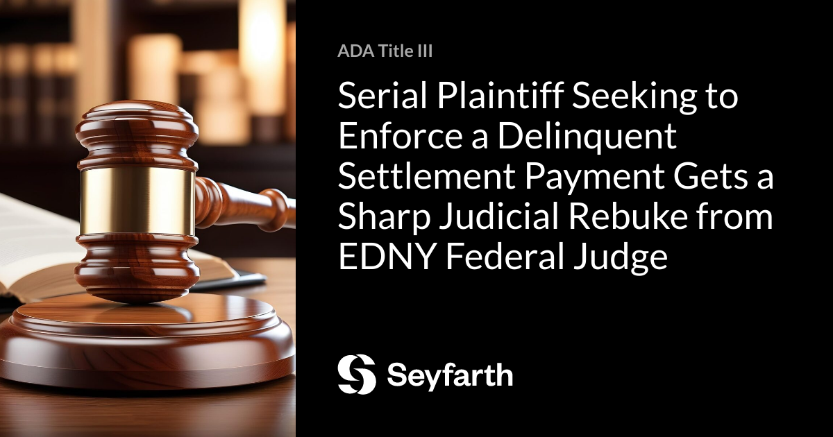 Serial Plaintiff Seeking to Enforce a Delinquent Settlement Payment ...