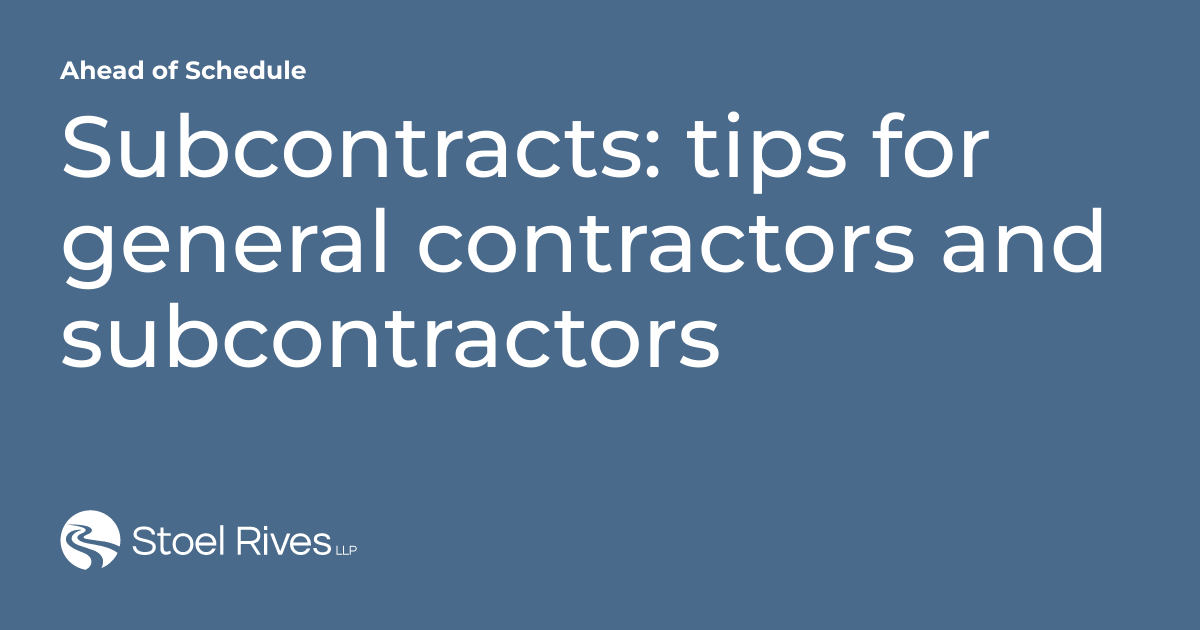 Subcontracts: tips for general contractors and subcontractors | Ahead ...