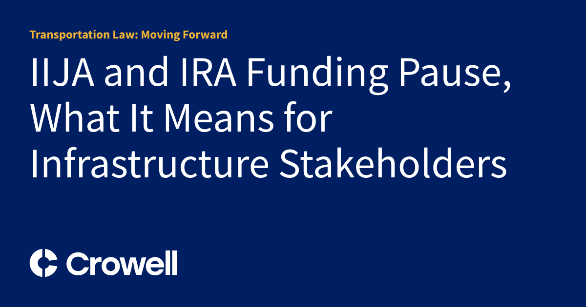 IIJA and IRA Funding Pause, What It Means for Infrastructure ...