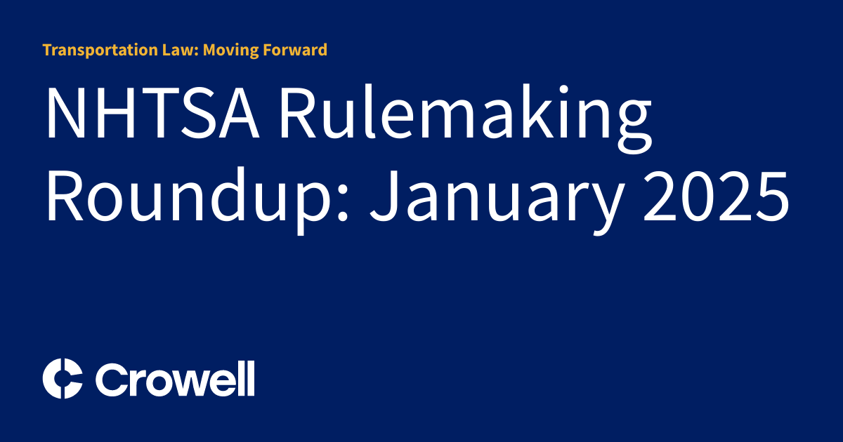 NHTSA Rulemaking Roundup: January 2025 | Transportation Law: Moving Forward