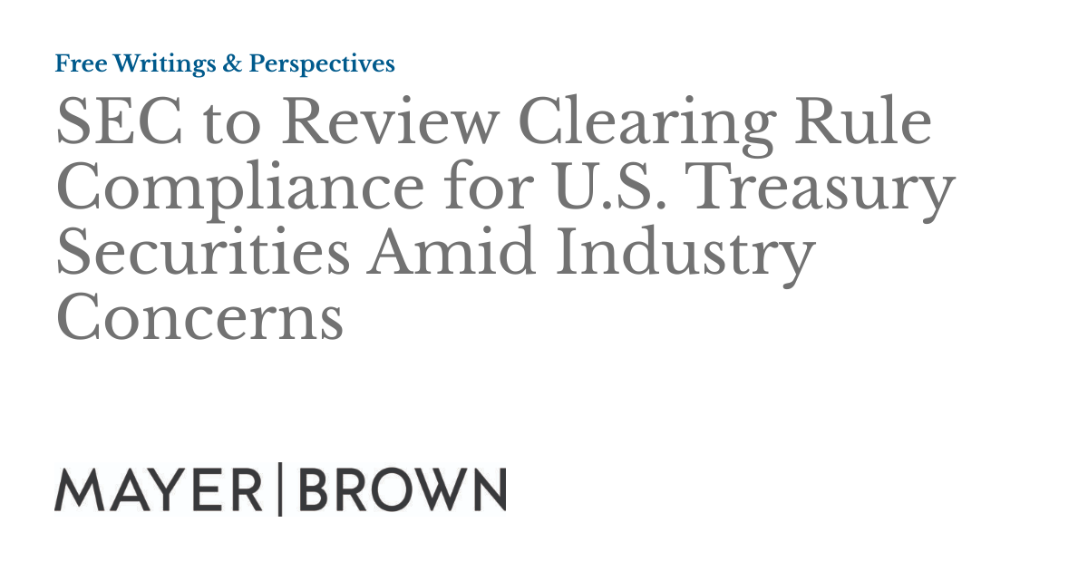 SEC to Review Clearing Rule Compliance for U.S. Treasury Securities ...