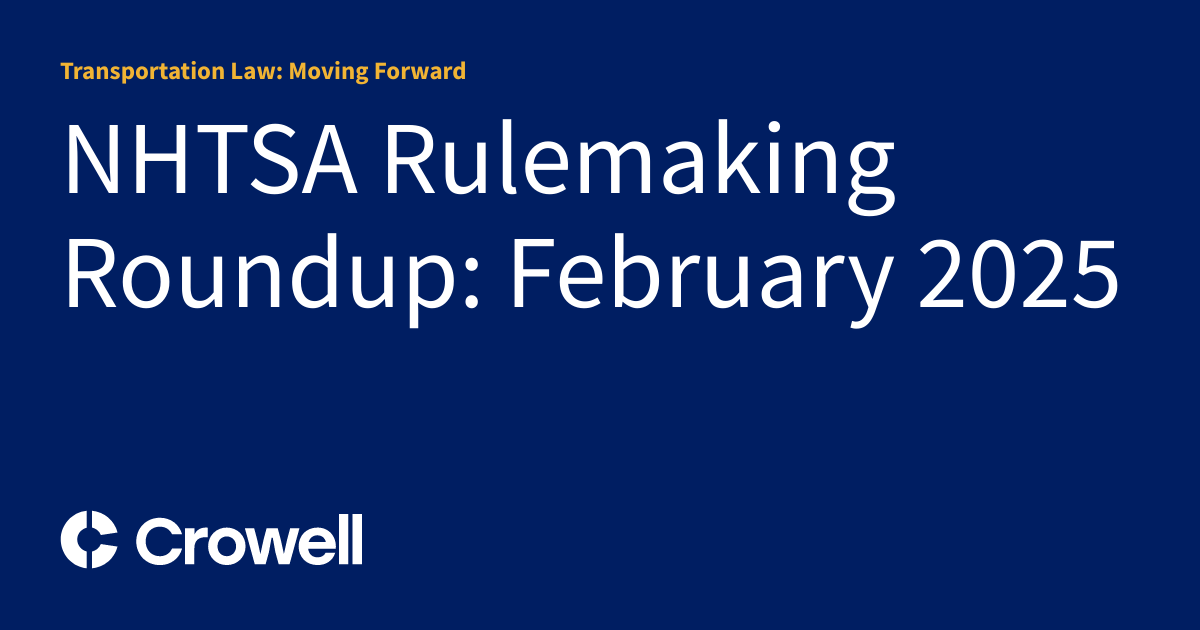 NHTSA Rulemaking Roundup: February 2025 | Transportation Law: Moving ...