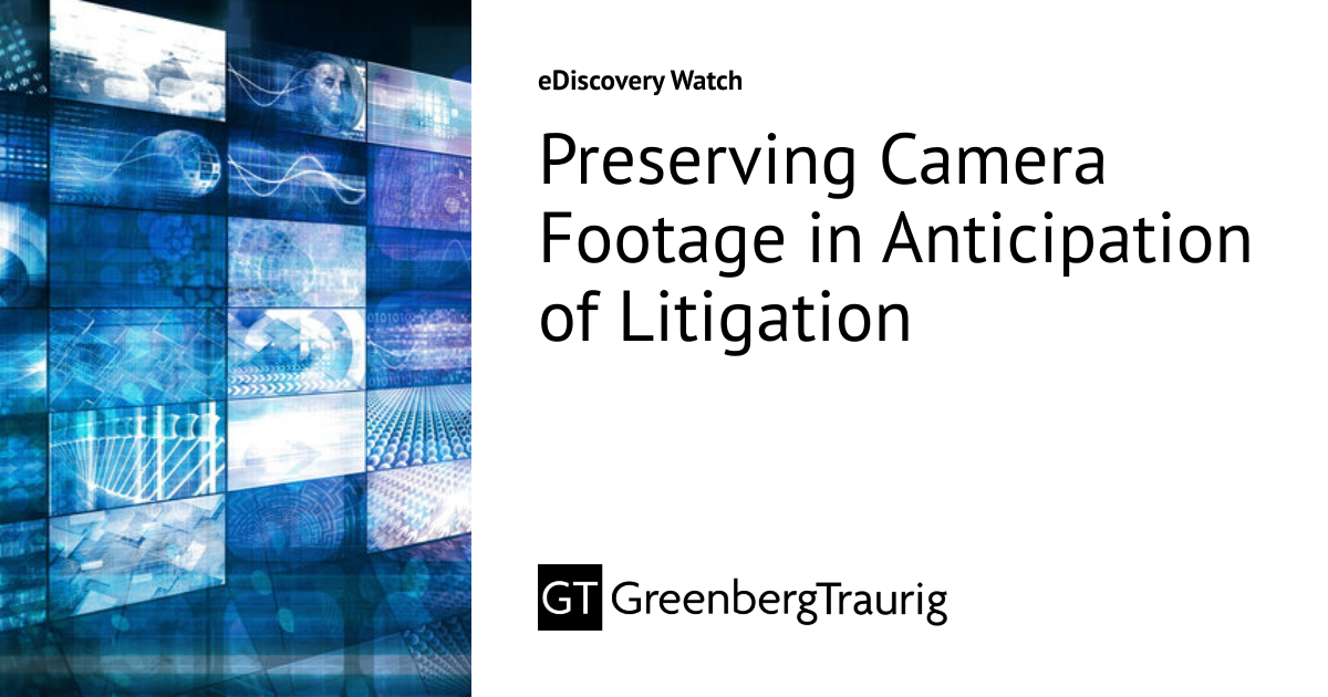 Preserving Camera Footage in Anticipation of Litigation | eDiscovery Watch