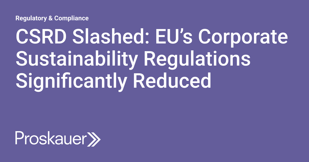 CSRD Slashed: EU’s Corporate Sustainability Regulations Significantly ...