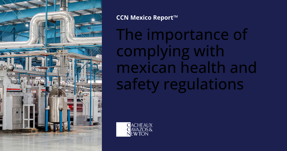 The importance of complying with mexican health and safety regulations ...