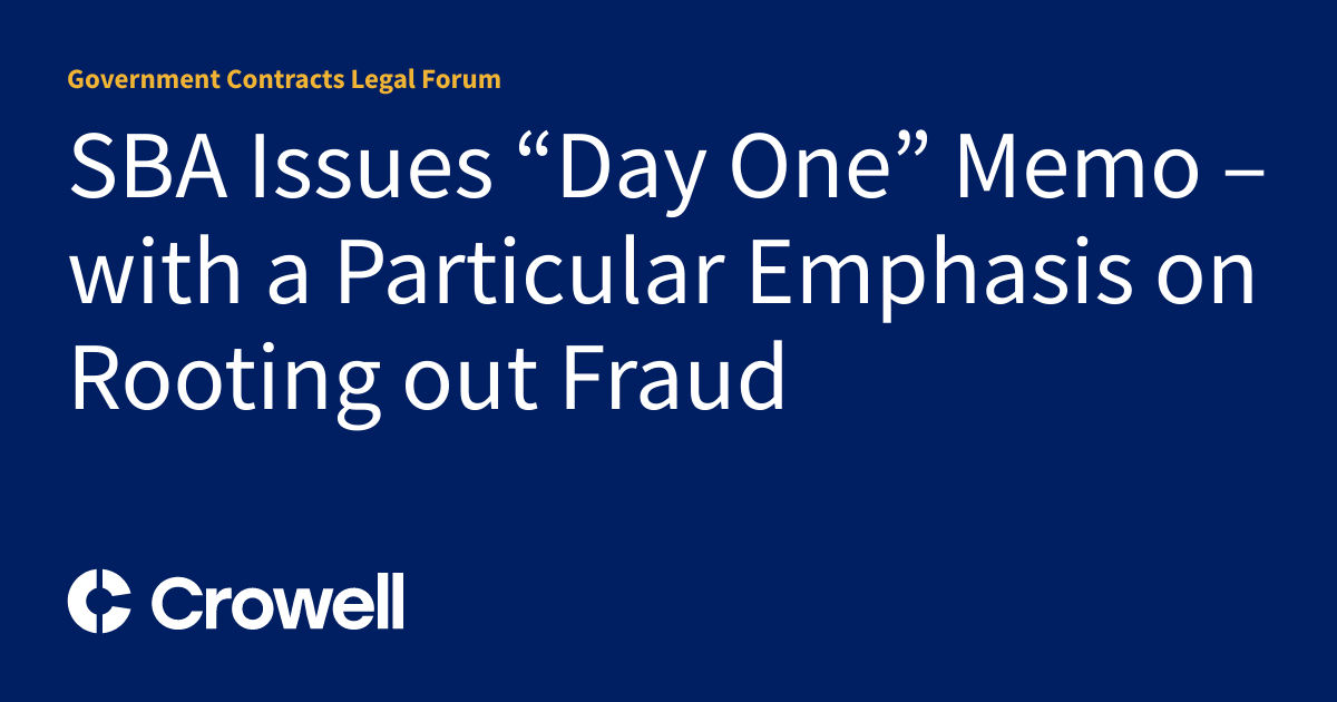 SBA Issues “Day One” Memo – with a Particular Emphasis on Rooting out ...