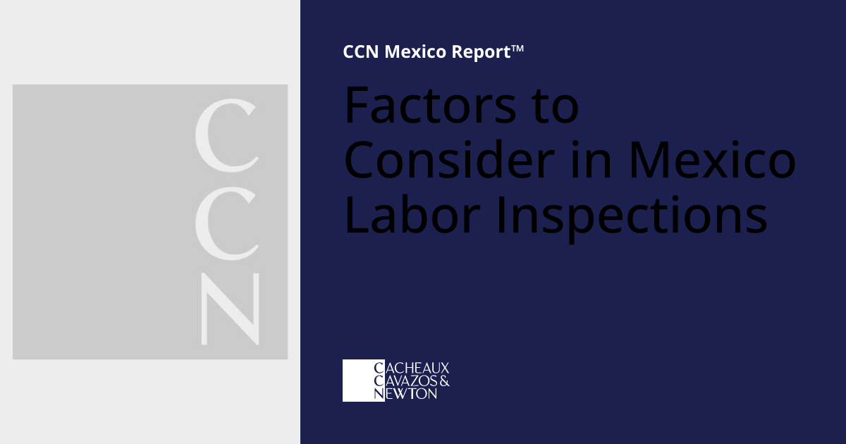 Factors to Consider in Mexico Labor Inspections | CCN Mexico Report™