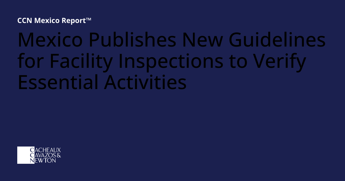 Mexico Publishes New Guidelines for Facility Inspections to Verify ...