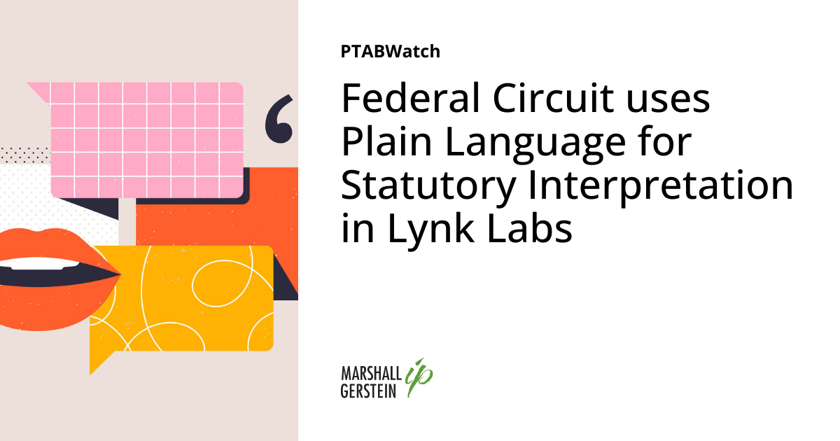 Federal Circuit uses Plain Language for Statutory Interpretation in Lynk Labs | PTABWatch