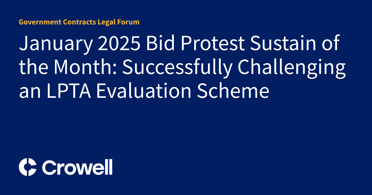 January 2025 Bid Protest Sustain of the Month: Successfully Challenging ...