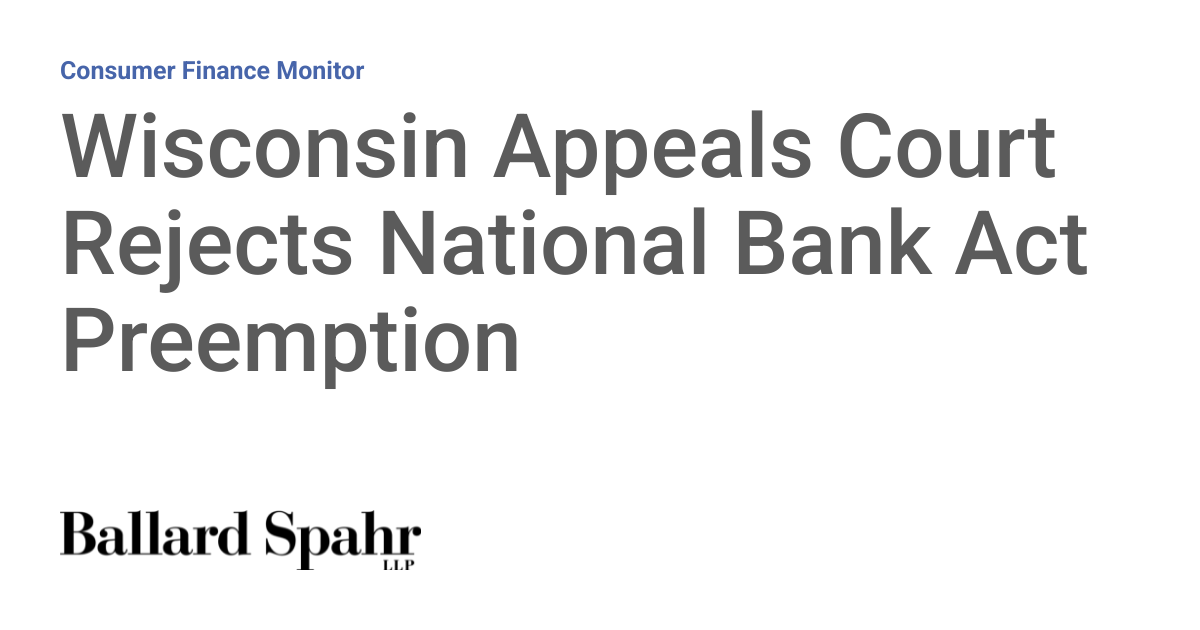 Wisconsin Appeals Court Rejects National Bank Act Preemption | Consumer ...