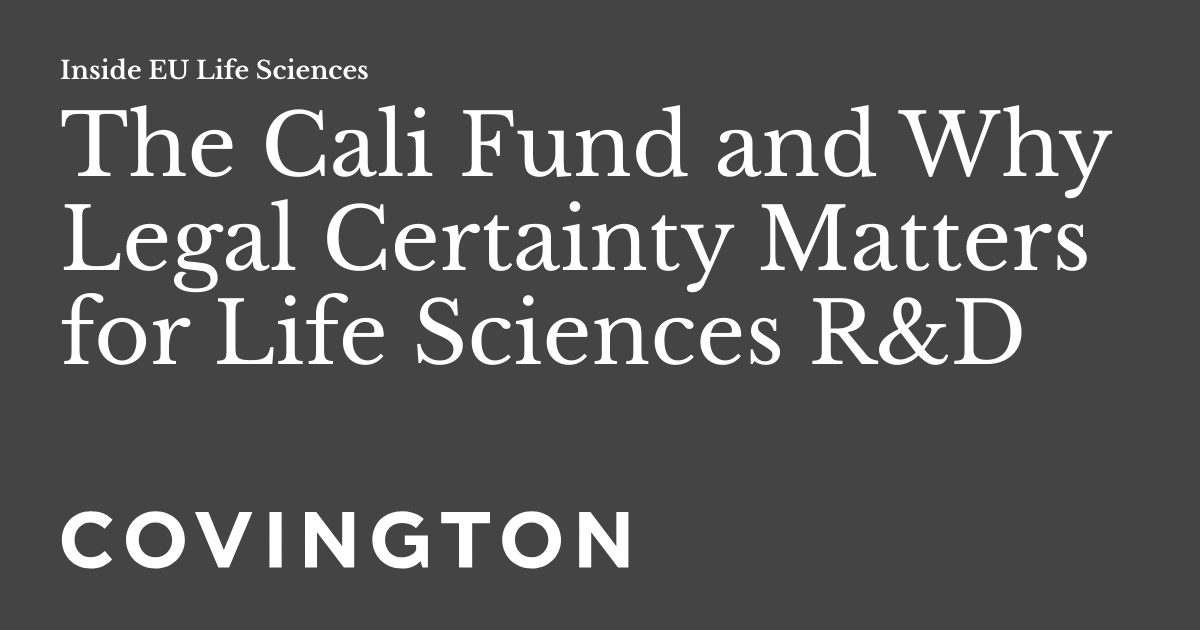 The Cali Fund and Why Legal Certainty Matters for Life Sciences R&D ...