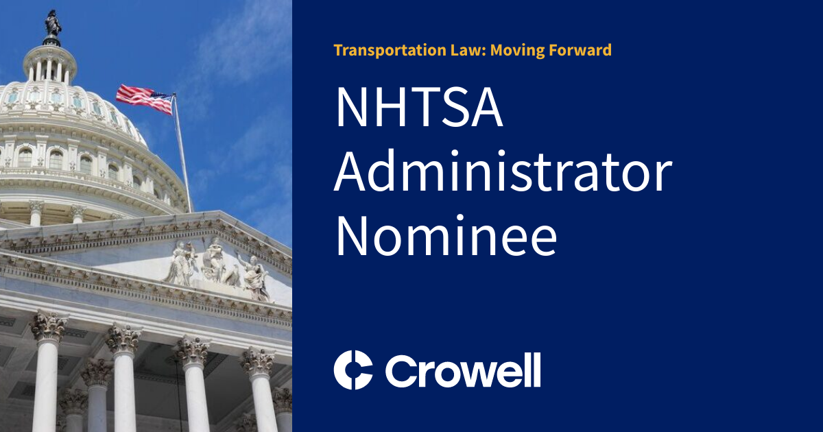 NHTSA Administrator Nominee | Transportation Law: Moving Forward