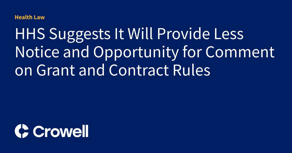 HHS Suggests It Will Provide Less Notice and Opportunity for Comment on ...