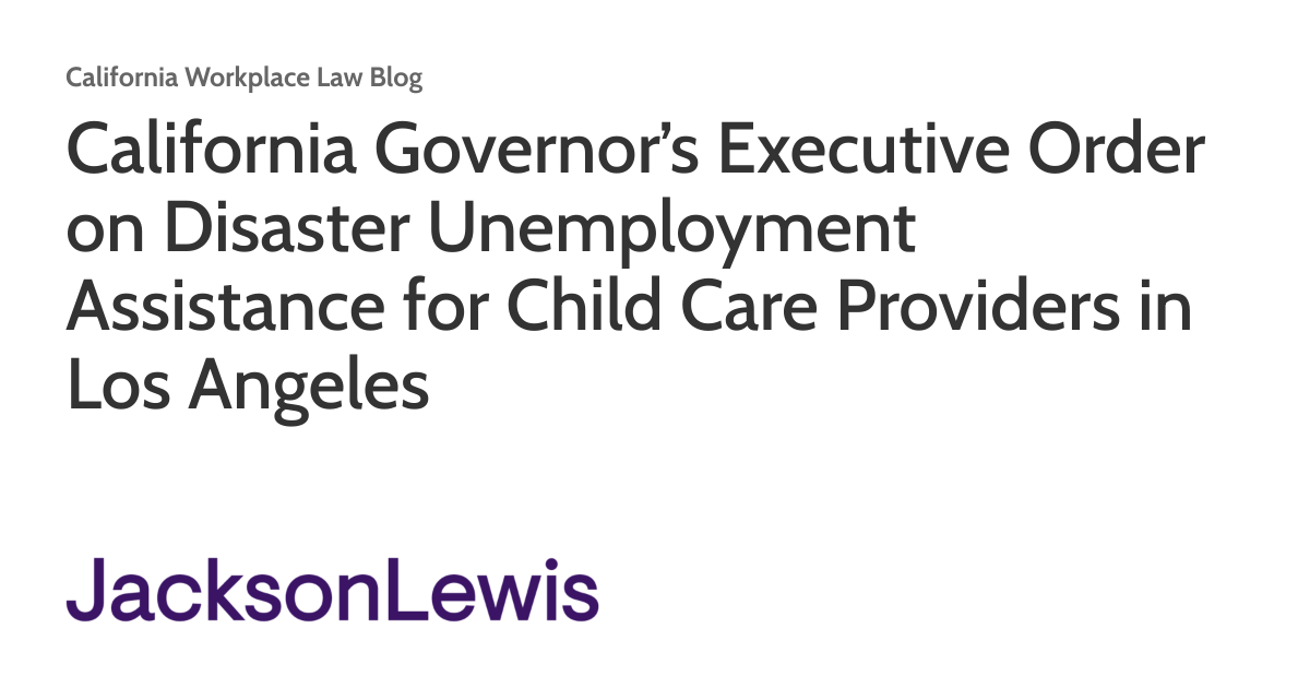 California Governor’s Executive Order on Disaster Unemployment ...