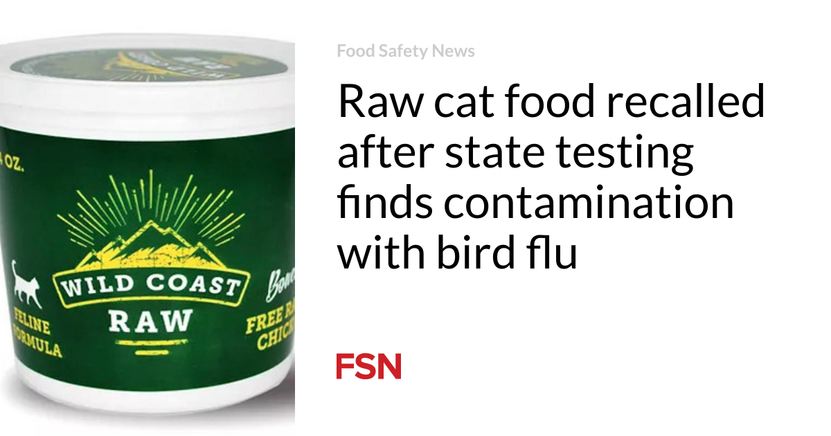 Raw cat food recalled after state testing finds contamination with bird ...