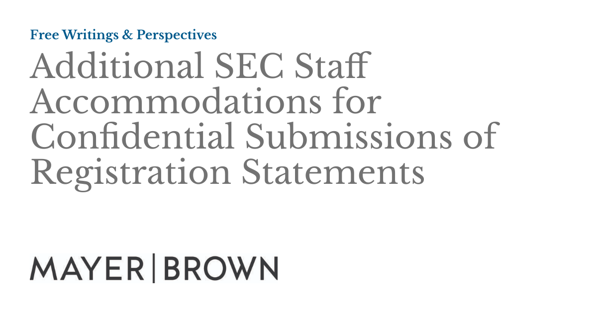 Additional SEC Staff Accommodations for Confidential Submissions of ...
