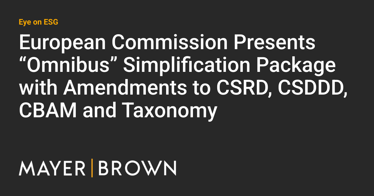 European Commission Presents “Omnibus” Simplification Package with Amendments to CSRD, CSDDD ...
