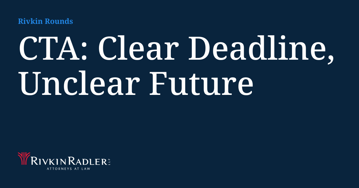 CTA: Clear Deadline, Unclear Future | Rivkin Rounds